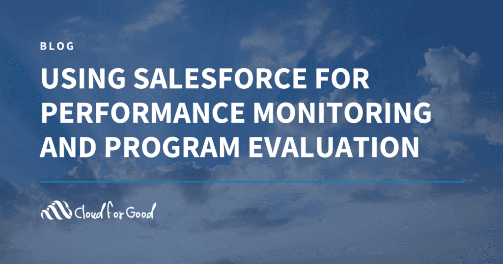 Using Salesforce For Performance Monitoring And Program Evaluation 9633
