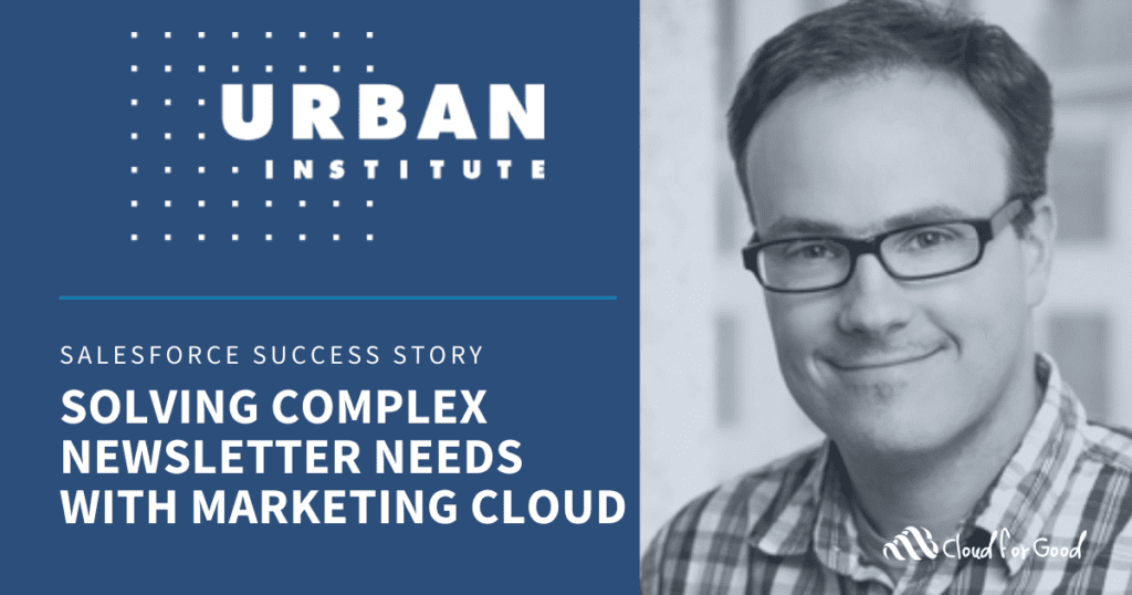 Urban Institute: Solving Complex Newsletter Needs with Marketing Cloud ...