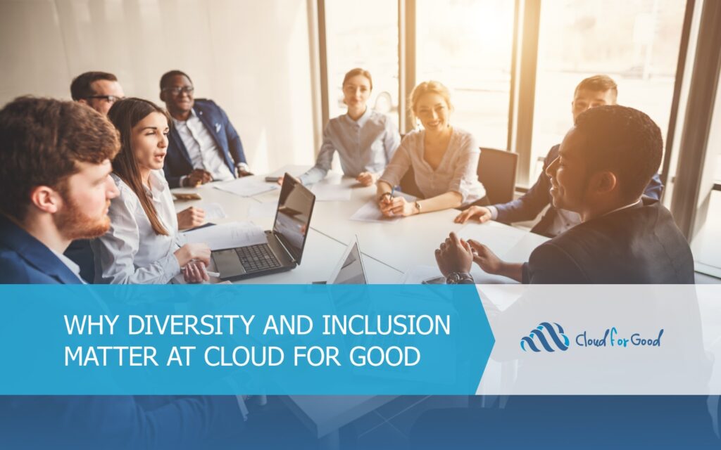 Why Diversity and Inclusion Matter at Cloud for Good