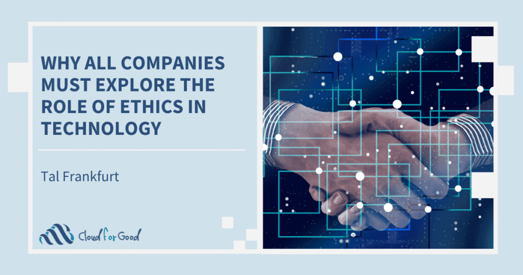 Why All Companies Must Explore the Role of Ethics in Technology - Cloud ...
