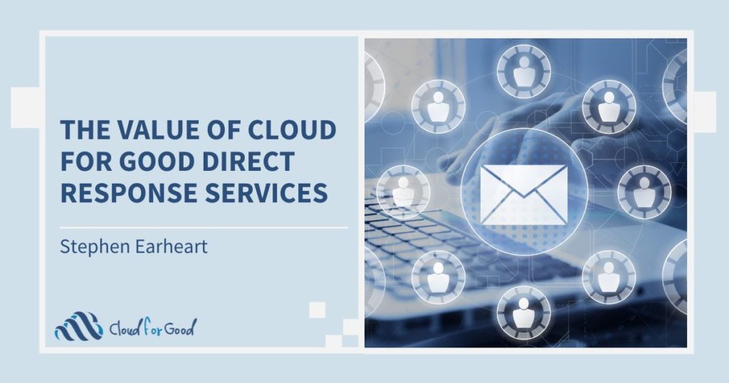 The Value of Cloud for Good Direct Response Services - Cloud for Good